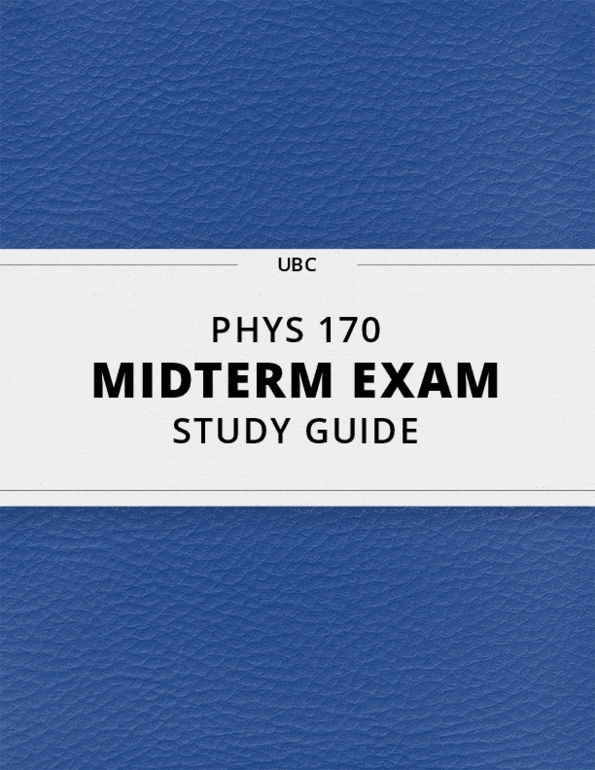 [PHYS 170] - Midterm Exam Guide - Comprehensive Notes for the exam (13 ...