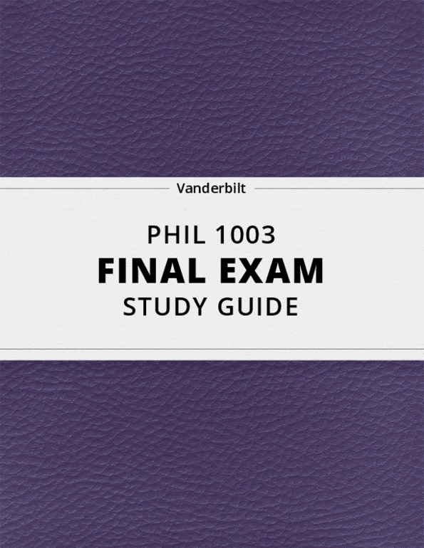 PHIL 1003- Final Exam Guide - Comprehensive Notes for the exam ( 23 ...
