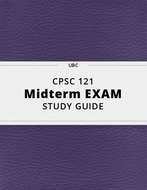 Cpsc 121 Midterm Exam Guide Comprehensive Notes For The Exam 56 Pag Oneclass