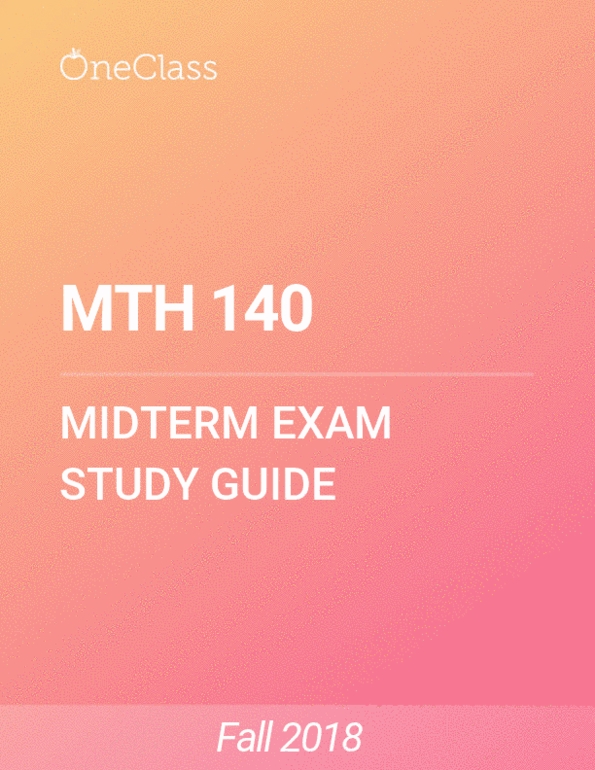 MTH 140 Study Guide - Fall 2018, Comprehensive Midterm Notes - - OneClass MTH 140 Study Guide - Fall 2018, Comprehensive Midterm Notes - - OneClass