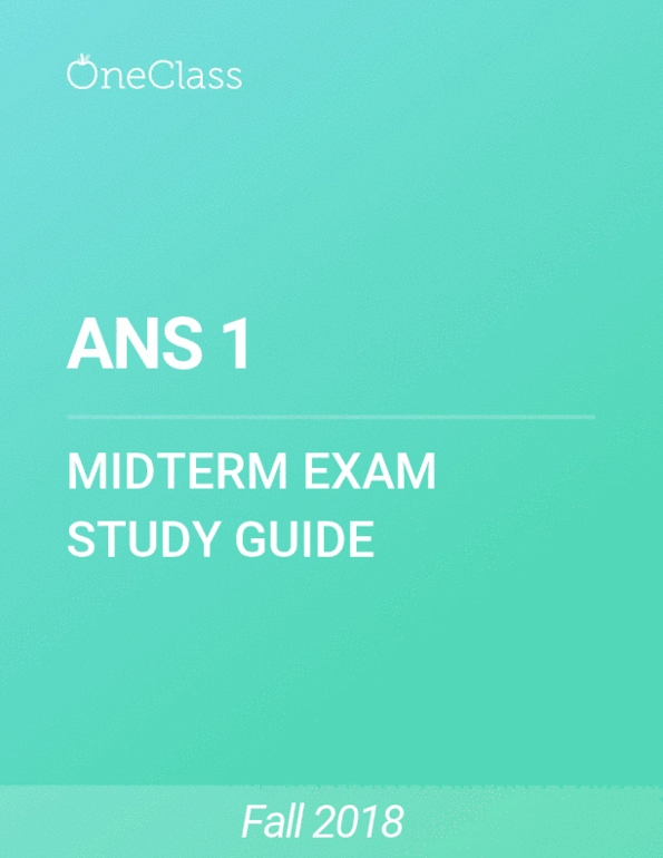 ANS 1 Study Guide - Fall 2018, Comprehensive Midterm Notes - - OneClass ANS 1 Study Guide - Fall 2018, Comprehensive Midterm Notes - - OneClass