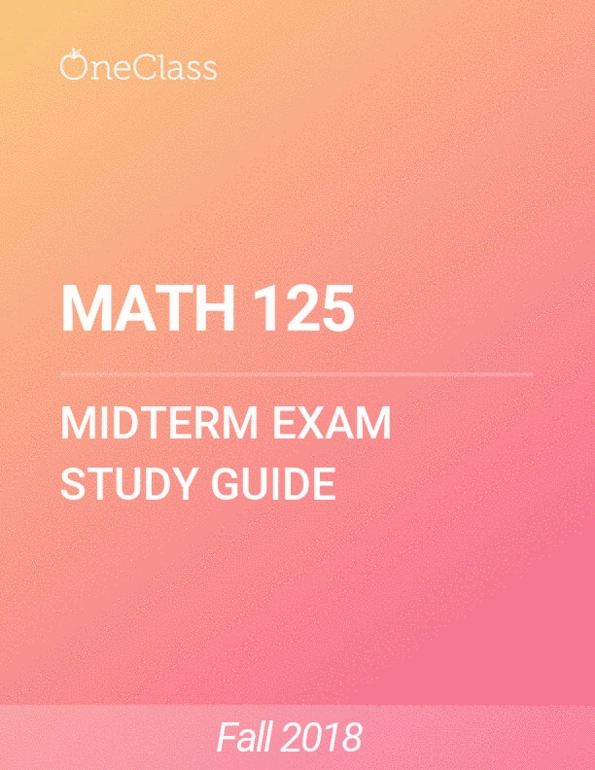 MATH 125 Study Guide Fall 2018 Comprehensive Midterm Notes OneClass