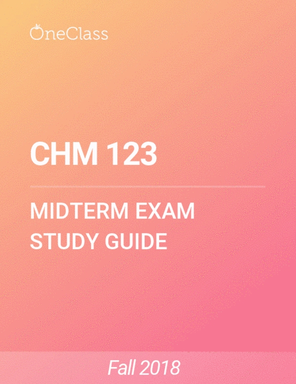 CHM 123 Study Guide - Fall 2018, Comprehensive Midterm Notes - - OneClass CHM 123 Study Guide - Fall 2018, Comprehensive Midterm Notes - - OneClass