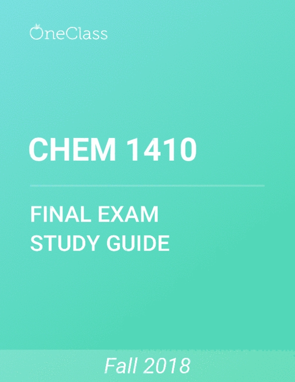 CHEM 1410 Study Guide - Comprehensive Final Exam Guide - - OneClass CHEM 1410 Study Guide - Comprehensive Final Exam Guide - - OneClass