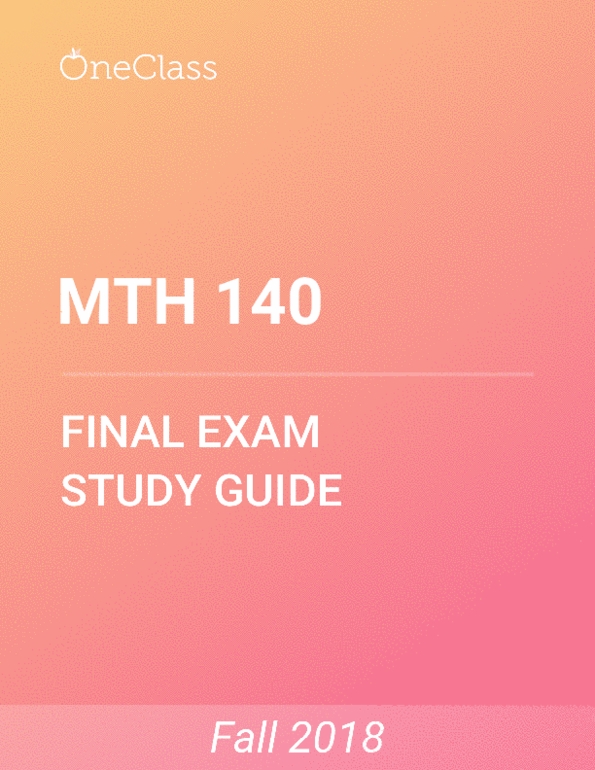 MTH 140 Study Guide - Comprehensive Final Exam Guide - - OneClass MTH 140 Study Guide - Comprehensive Final Exam Guide - - OneClass