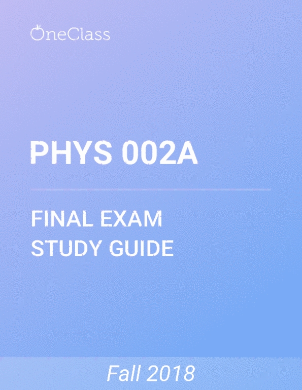 PHYS 002A Study Guide - Comprehensive Final Exam Guide - - OneClass PHYS 002A Study Guide - Comprehensive Final Exam Guide - - OneClass