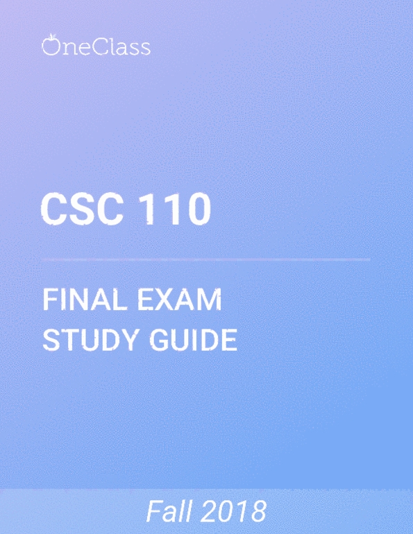 CSC 110 Study Guide - Comprehensive Final Exam Guide - - OneClass CSC 110 Study Guide - Comprehensive Final Exam Guide - - OneClass