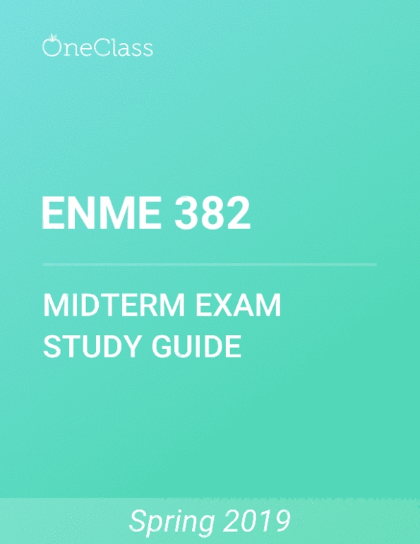 ENME 382 Study Guide - Spring 2019, Comprehensive Final Exam Notes ...