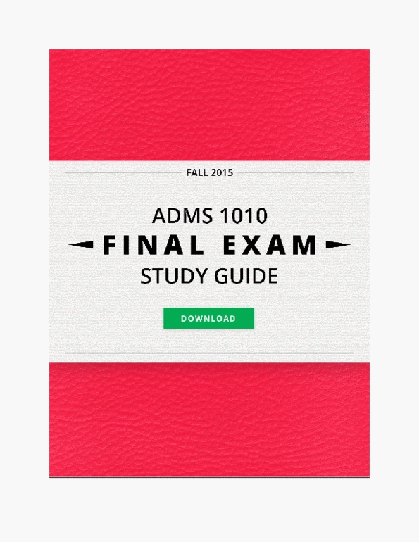 ADMS 1010 Final: Complete and Comprehensive 57 Page Final Exam Study ... ADMS 1010 Final: Complete and Comprehensive 57 Page Final Exam Study ...